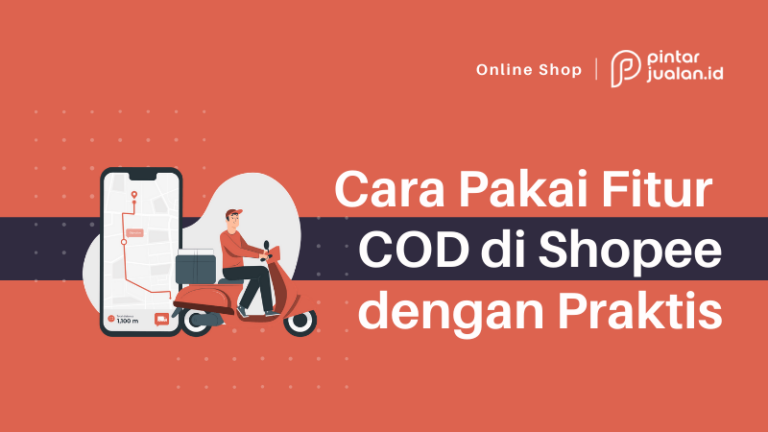 Cara Menggunakan Fitur COD Shopee Bagi Penjual dan Pembeli