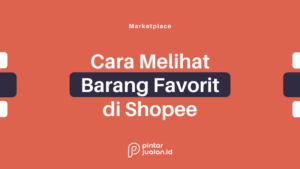 Cara Melihat Barang Favorit di Shopee Web PC Laptop dan HP