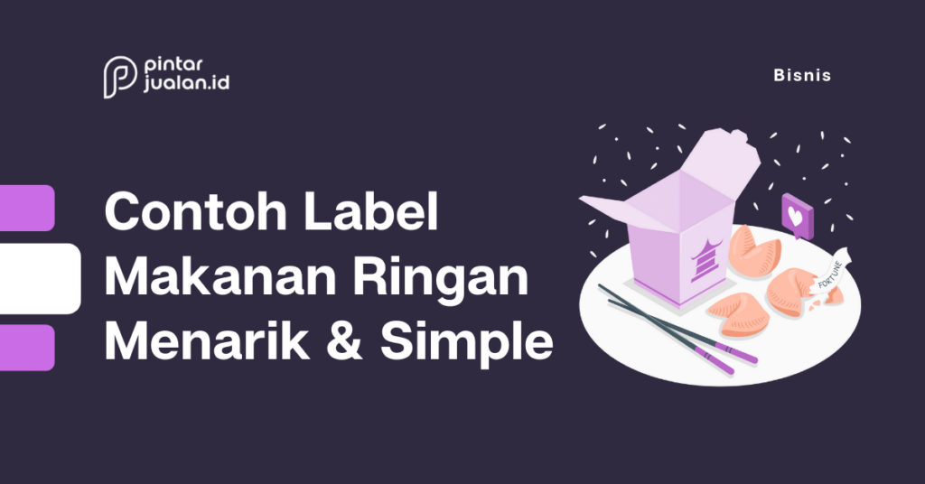 Contoh Label Makanan Ringan Sederhana & Cara Membuatnya