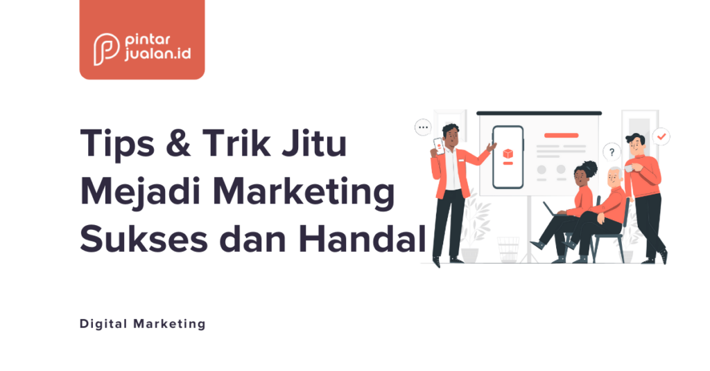 12 Cara Menjadi Marketing Sukses & Handal Untuk Pemula