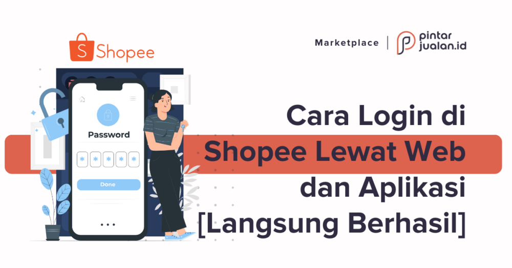 Cara Login di Shopee Lewat Web dan Aplikasi 2022 - Pintarjualan.id