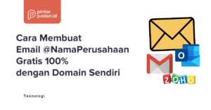 Cara Membuat Email @Nama Perusahaan Gratis 100% dengan Domain Sendiri