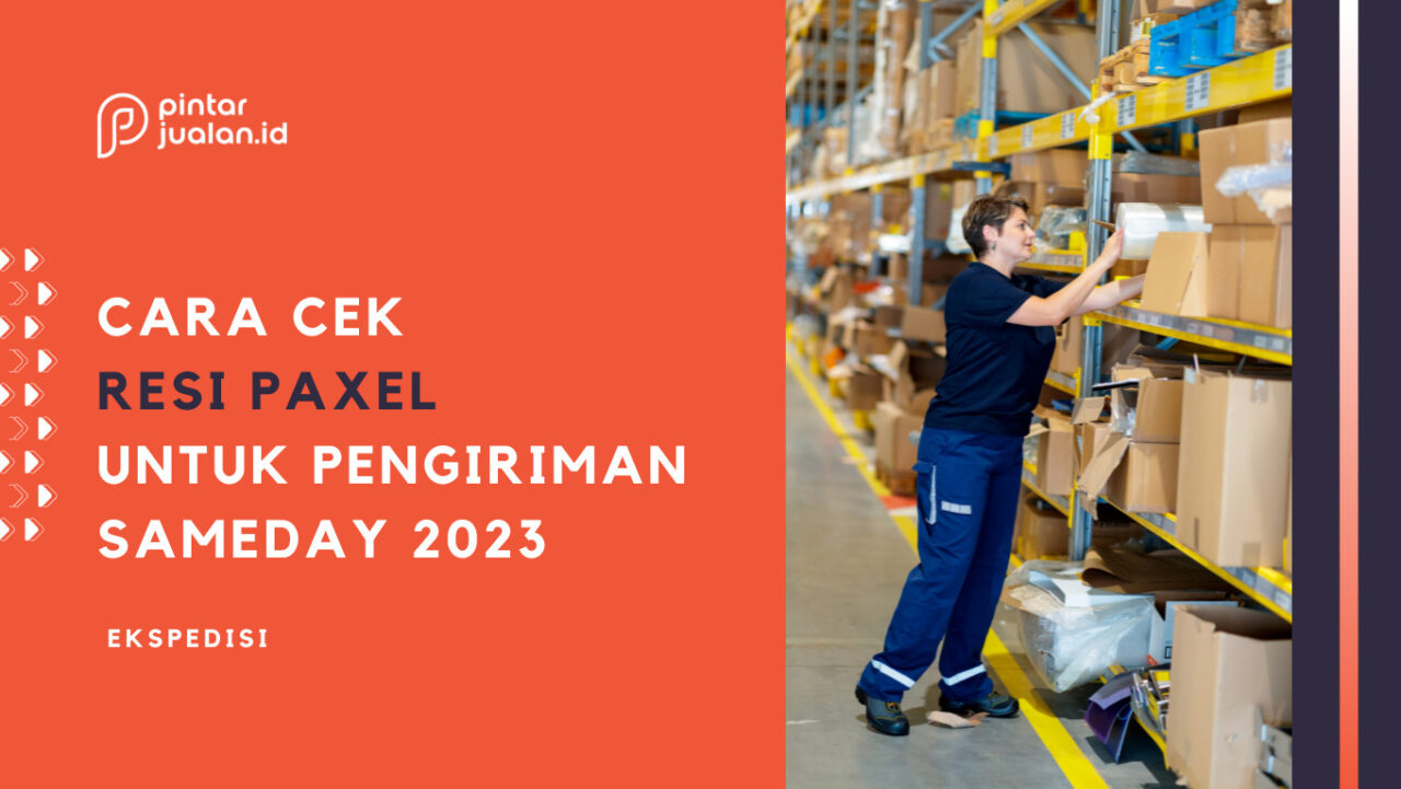 Cara Cek Resi Paxel Untuk Pengiriman Paket Same Day 2023