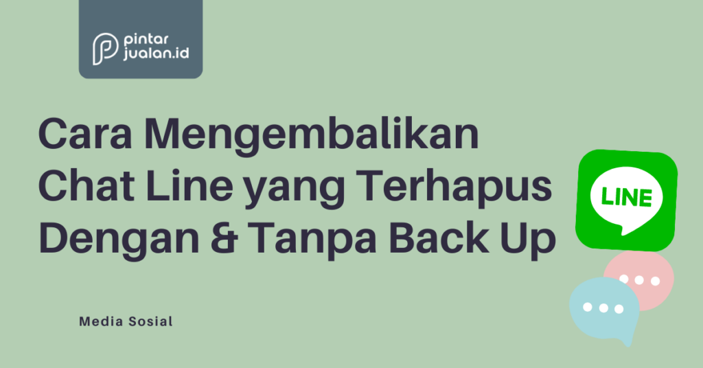 Cara Mengembalikan Chat Line yang Terhapus Dengan & Tanpa Back Up