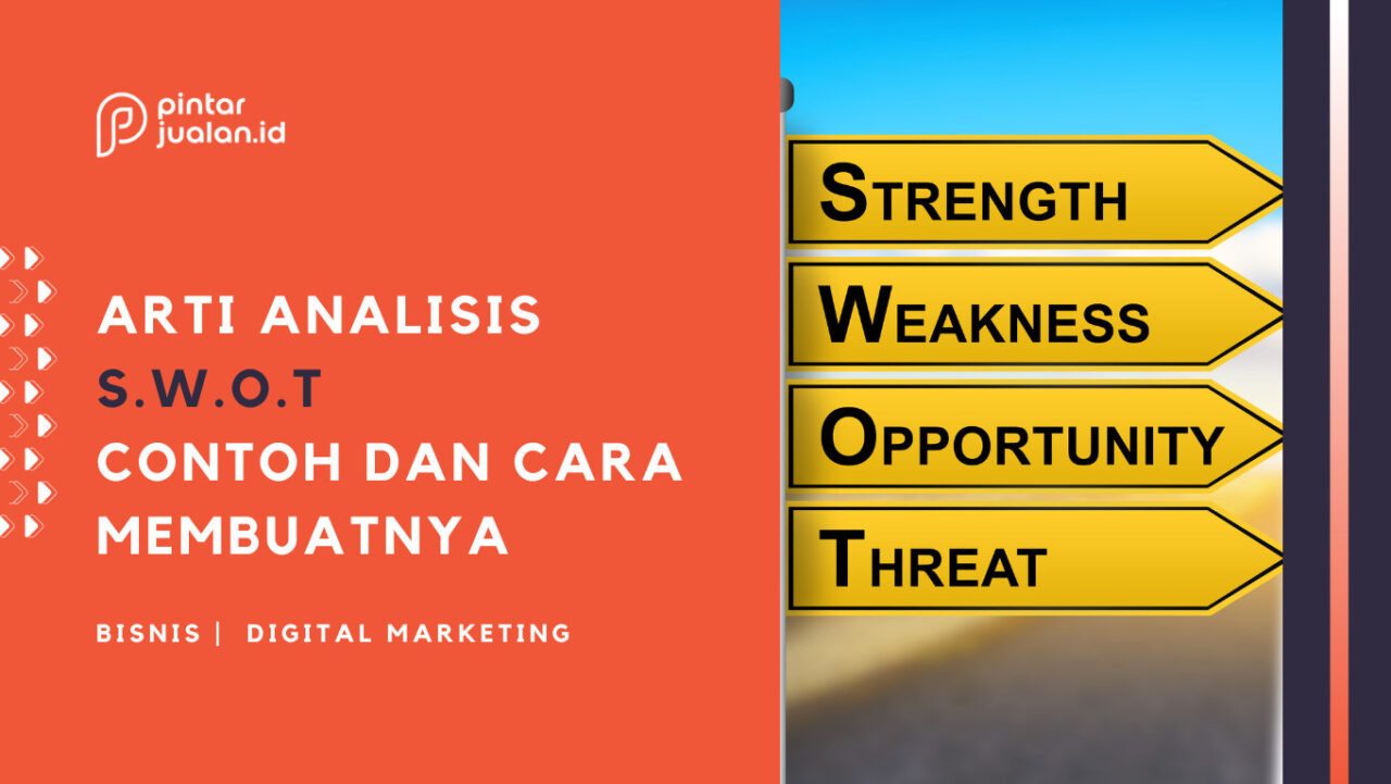 Apa itu Analisis SWOT? Contoh & Cara Membuatnya untuk Bisnis UMKM