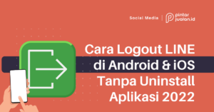 Cara Logout Line di Android & iOS Tanpa Uninstall Aplikasi 2022 ...