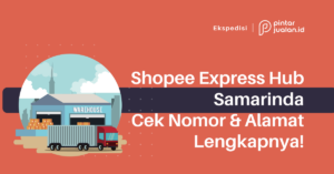 Shopee Express Hub Samarinda, Cek Nomor Kontak & Alamatnya!