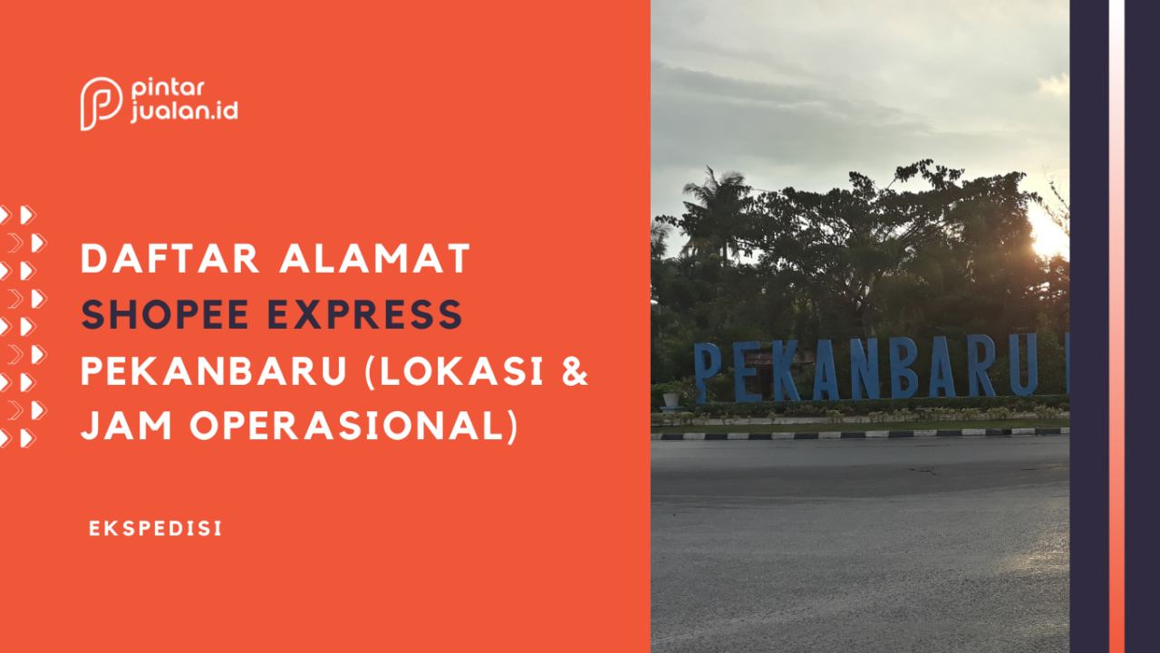 Daftar Shopee Express Pekanbaru (Alamat, No. Telepon, & Jam Buka)