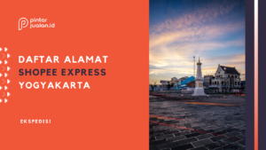 Alamat Semua Shopee Express Yogyakarta [+ No. Kontak & Jam Buka]