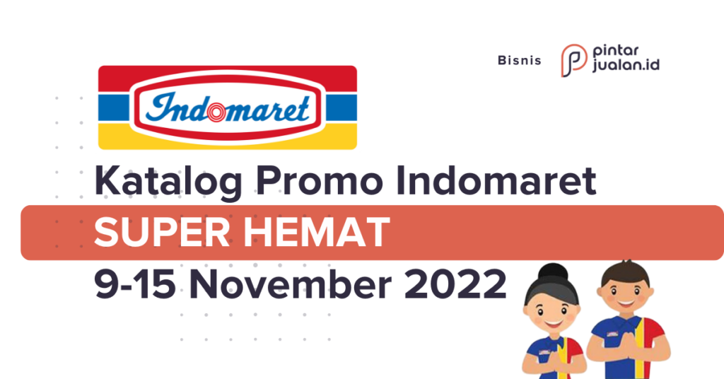 Daftar Katalog Promo Indomaret Super Hemat 9-15 November 2022, Banjir ...