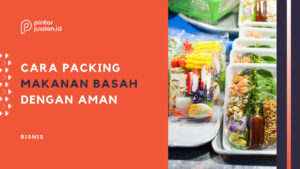 Cara Packing Makanan Basah untuk Dikirim ke Luar Kota