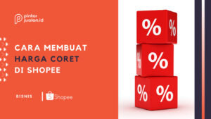 Cara Membuat Harga Coret di Shopee untuk Menarik Perhatian Pembeli
