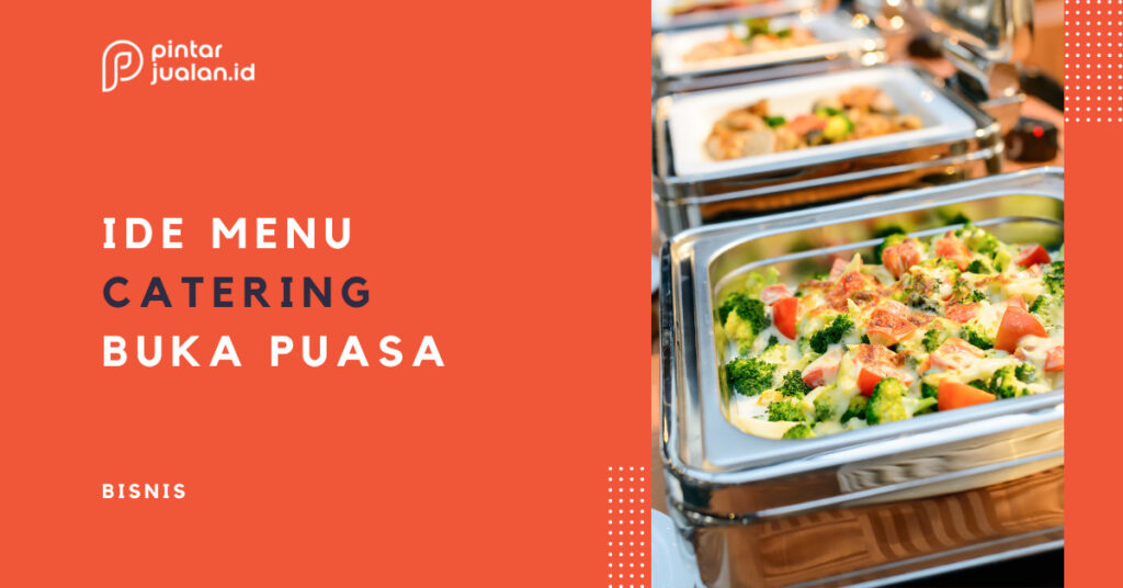 7 Ide Menu Catering Buka Puasa yang Sehat dan Lezat