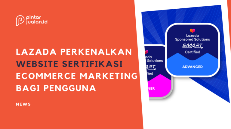 Lazada Perkenalkan Website Sertifikasi 'e-Commerce Marketing' bagi Pengguna
