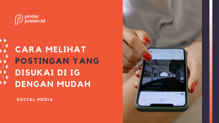 Cara Melihat Postingan yang Disukai di IG dengan Mudah