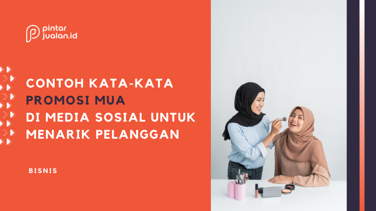 10 Contoh Kata-kata Promosi MUA di Media Sosial untuk Meyakinkan Pelanggan